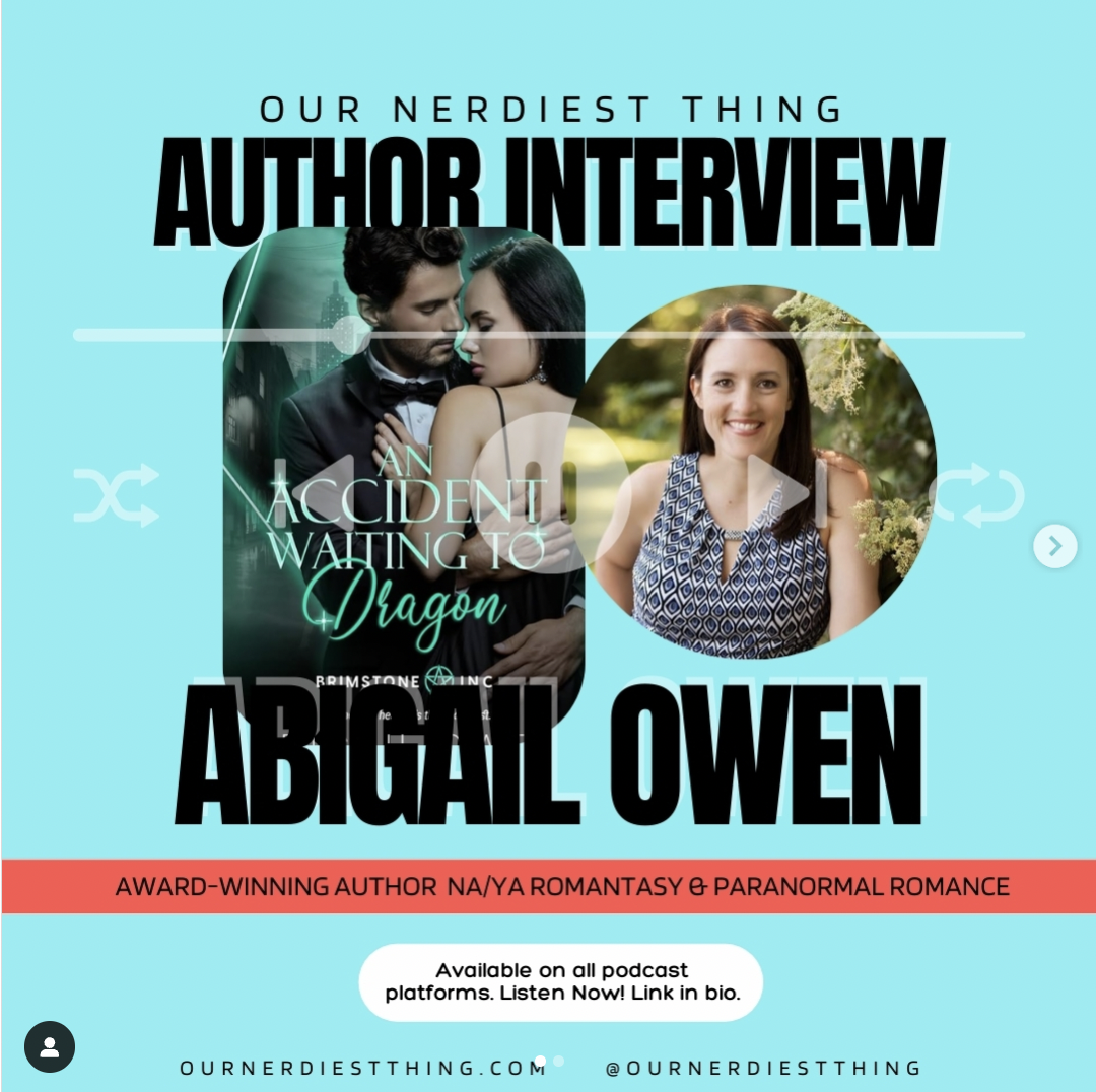 Our Nerdiest Thing Podcast Interview – Author Abigail Owen